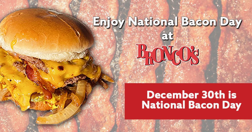 National Bacon Day – Bronco's Hamburgers Omaha